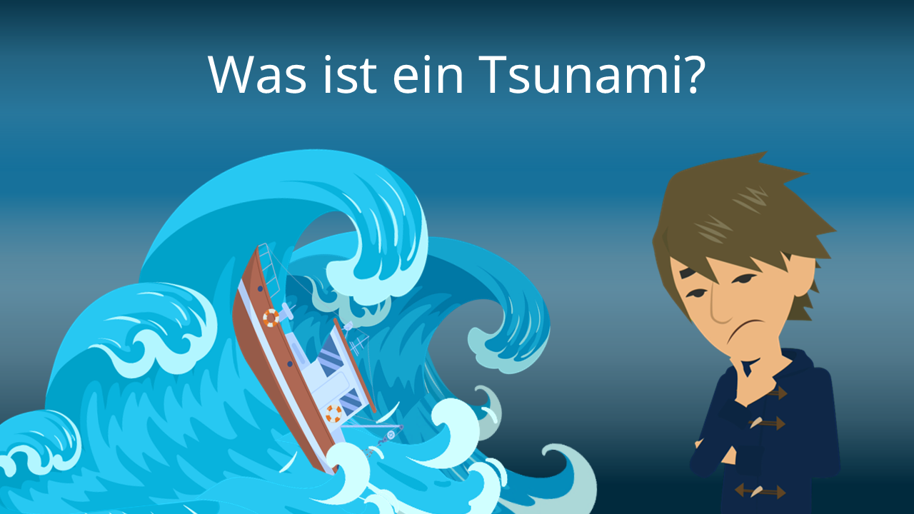 Was ist ein Tsunami? • Entstehung und Folgen · [mit Video]