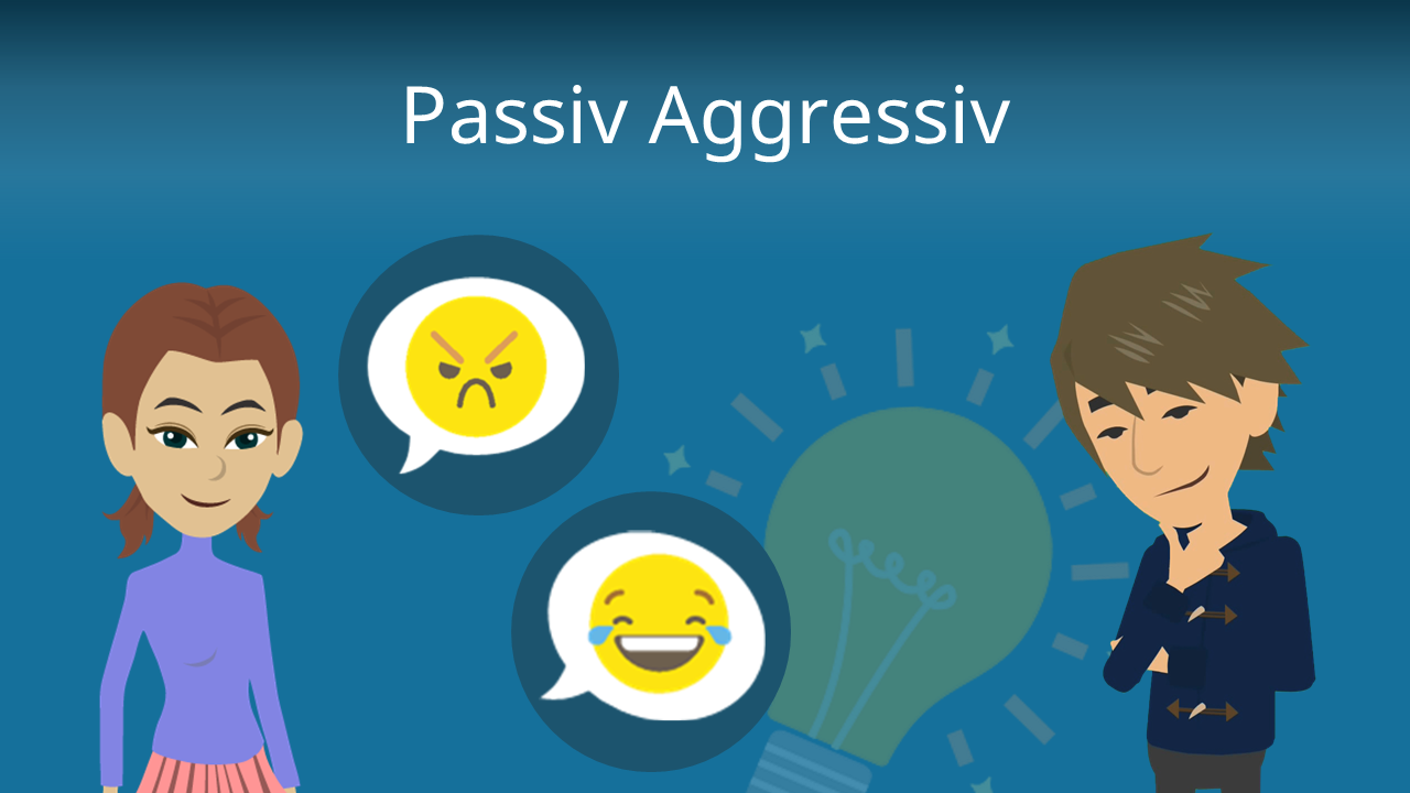 Passiv Aggressiv • Bedeutung, Merkmale und Tipps · [mit Video]