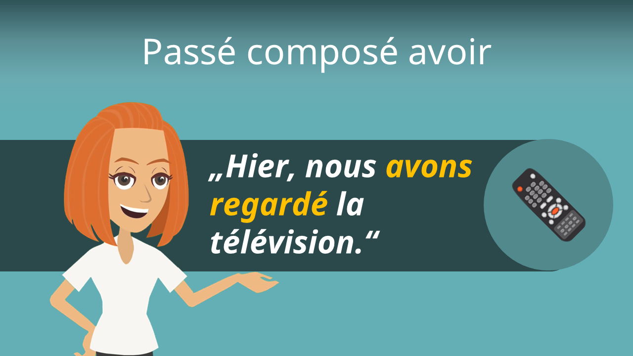 Passé composé avoir • Bildung & Besonderheiten · [mit Video]