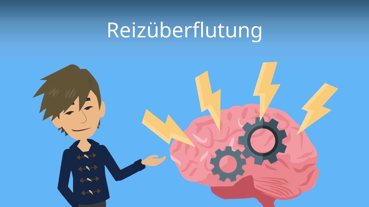 Reizüberflutung • Erklärung und hilfreiche Tipps · [mit Video]