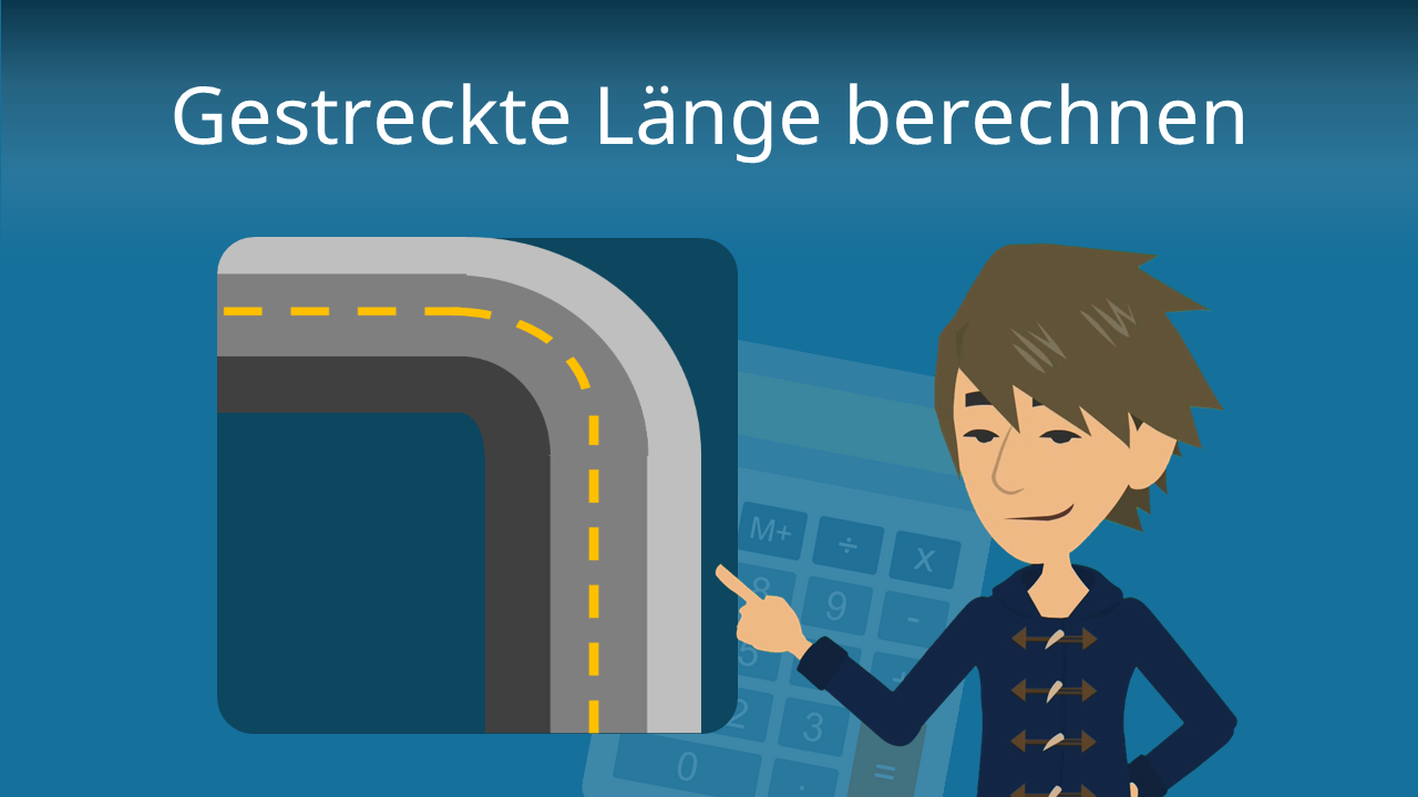 Gestreckte Länge berechnen • Formel und Erklärung · [mit Video]
